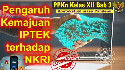 Ppkn Kelas 12 Bab 3 Pengaruh Kemajuan Iptek Terhadap Nkri [lengkap