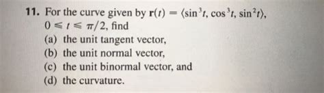 Solved For The Curve Given By R T Sin 3t Cos 3t Sin 2