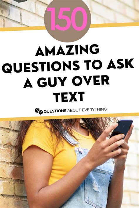150 Amazing Questions To Ask A Guy Over Text Interesting Questions