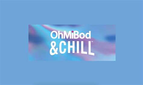 Sex Tech Pioneer Democratizes Pleasure With Ohmibod And Chill First Of