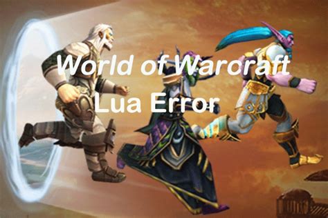 here is how to fix lua errors in world of warcraft [4 ways]