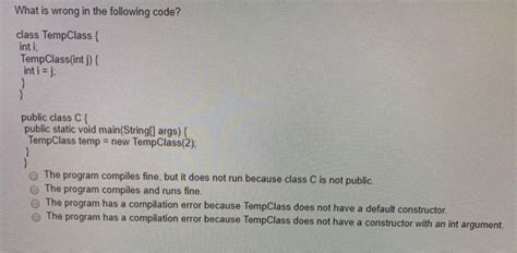 solved what is wrong in the following code class tempclass