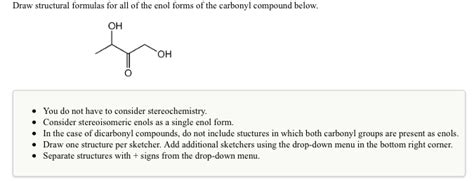 solved draw structural formulas for all of the enol forms