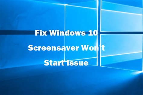 6 tips to fix windows 10 screensaver won t start issue