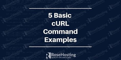 5 basic curl command examples rosehosting blog
