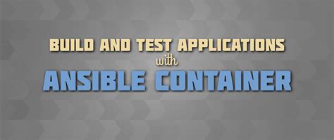 build and test applications with ansible container