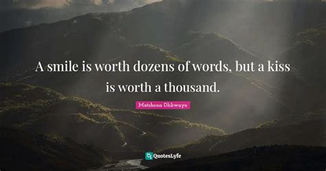 A Smile Is Worth Dozens Of Words But A Kiss Is Worth A Thousand