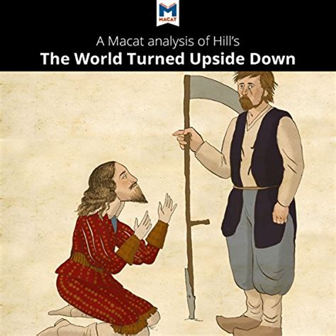 A Macat Analysis Of Christopher Hills The World Turned Upside Down