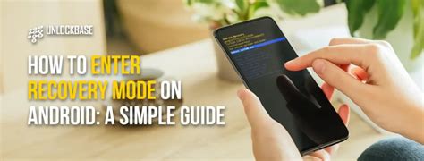 How To Enter Recovery Mode On Android A Simple Guide Unlockbase