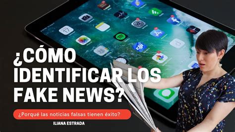 ¿porqué Las Noticias Falsas Tienen Tanto éxito¿cómo Identificarlas