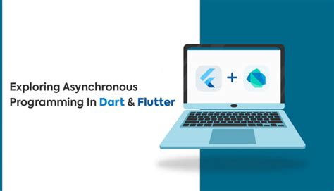 tìm hiểu lập trình bất đồng bộ trong dart and flutter