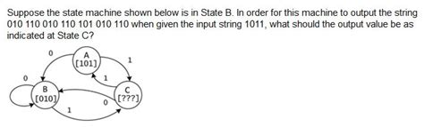 solved suppose the state machine shown below is in state b