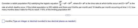 Solved Consider A Rabbit Population P T ﻿satisfying The