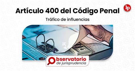 Jurisprudencia Del Artículo 400 Del Código Penal Tráfico De