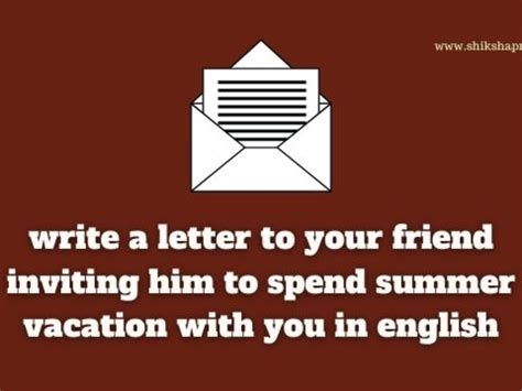 Informal Letter To A Friend Inviting For Summer Vacation In English