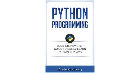 python programming your step by step guide to easily learn python in