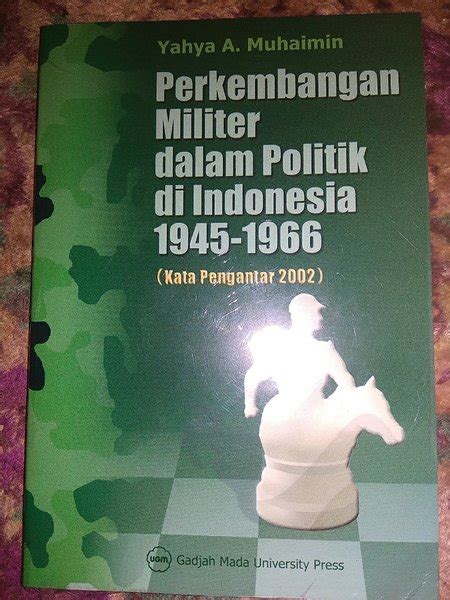 Jual Perkembangan Militer Dalam Politik Di Indonesia 1945 1966 Dengan