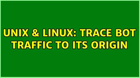 unix and linux trace bot traffic to its origin youtube