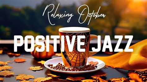 Gentle October Jazz ☕ Happy Autumn Jazz Coffee Music And Bossa Nova