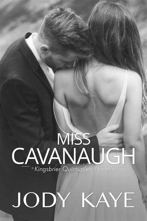 Miss Cavanaugh The Kingsbrier Quintuplets 3 5 By Jody Kaye Goodreads