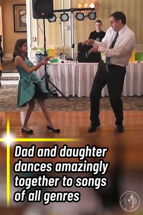 Dad And Daughter Dances Amazingly Together To Songs Of All Genres Artofit