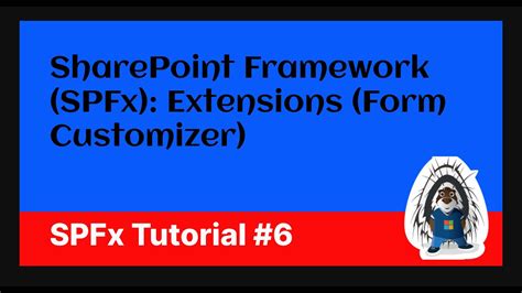 sharepoint framework spfx extensions form customizer youtube