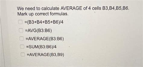 We Need To Calculate Average Of 4 Cells B3 B4 B5 B6 Mark Up Correct