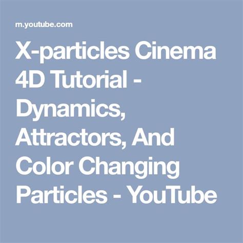 x particles cinema 4d tutorial dynamics attractors and color