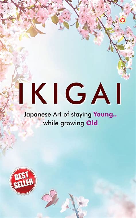 Ikigai Japanese Art Of Staying Young While Growing Old By Keira