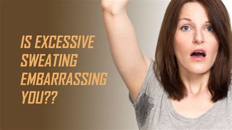 Is Excessive Sweating Embarrassing You Excessive Sweating What Is