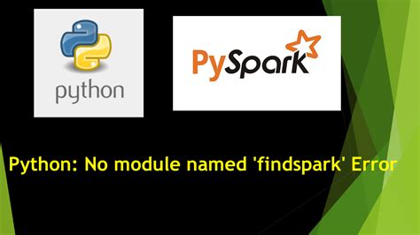 python no module named findspark error spark by {examples}