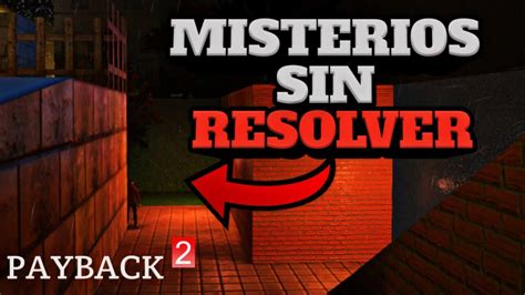 Misterios Sin Resolver De Payback 2 By Recsosbiux Youtube