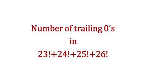 can you solve number of trailing 0 s in 23 24 25 26 number