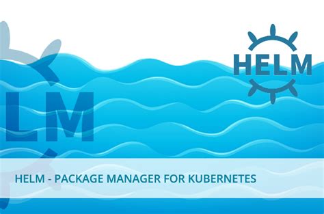 installing and using helm the package manager for