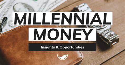 Millennial Money How The Next Generation Looks At Wealth