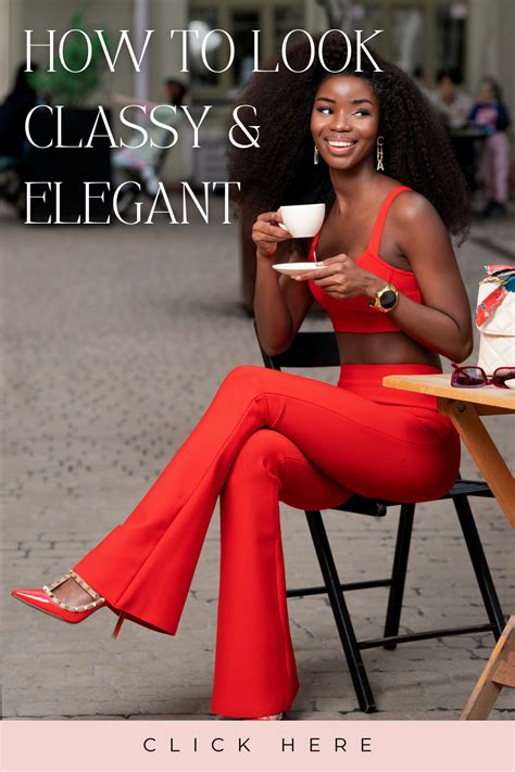 How To Look Classy 15 Effortless Ways To Look Elegant On A Budget