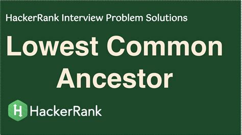 hackerrank lowest common ancestor youtube