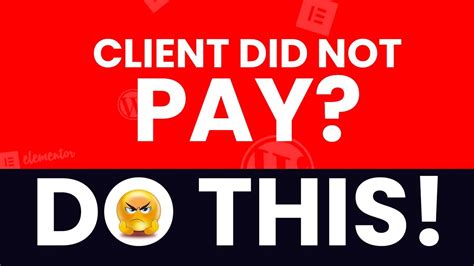 what if a client doesn t pay your website project do this youtube