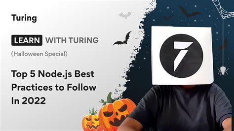 learn with turing halloween edition top 5 node js best practices to