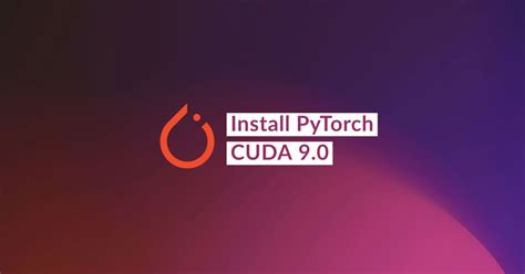 how to install pytorch with cuda 9 0 varhowto