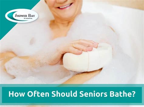 How Often Should Seniors Bathe Shower Bay