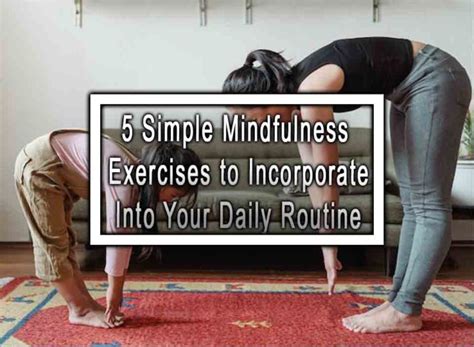5 Simple Mindfulness Exercises To Incorporate Into Your Daily Routine