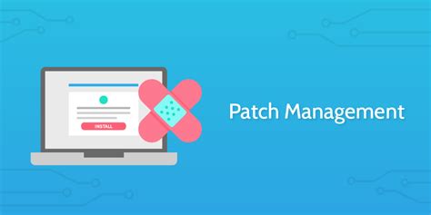 patch management why is this important and what does this mean