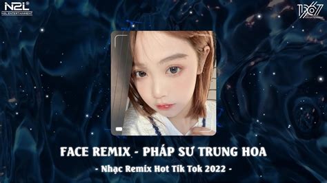 NhẠc Tik Tok Hot NhẤt HiỆn Nay Face Nuest Remix PhÁp SƯ Trung Hoa