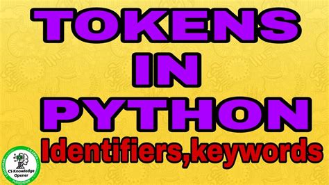 12th comptuer science tokens in python identifiers keywords chapter