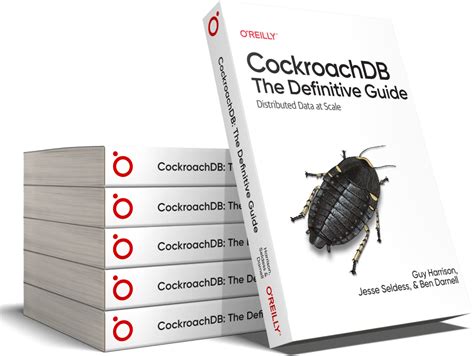 cockroachdb the definitive guide — learn to build what can t be killed