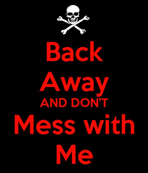 Back Away And Dont Mess With Me Poster Alicia Keep Calm O Matic
