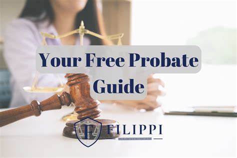 Your Free Probate Guide The Probate Process Filippilawfilippilaw