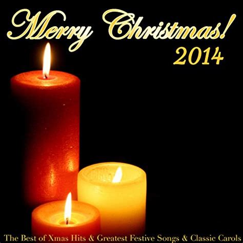 Play Merry Christmas 2014 The Best Of Xmas Hits And Greatest Festive