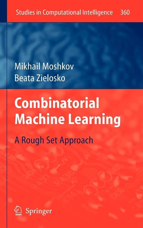 Combinatorial Machine Learning A Rough Set Approach Campus Book House
